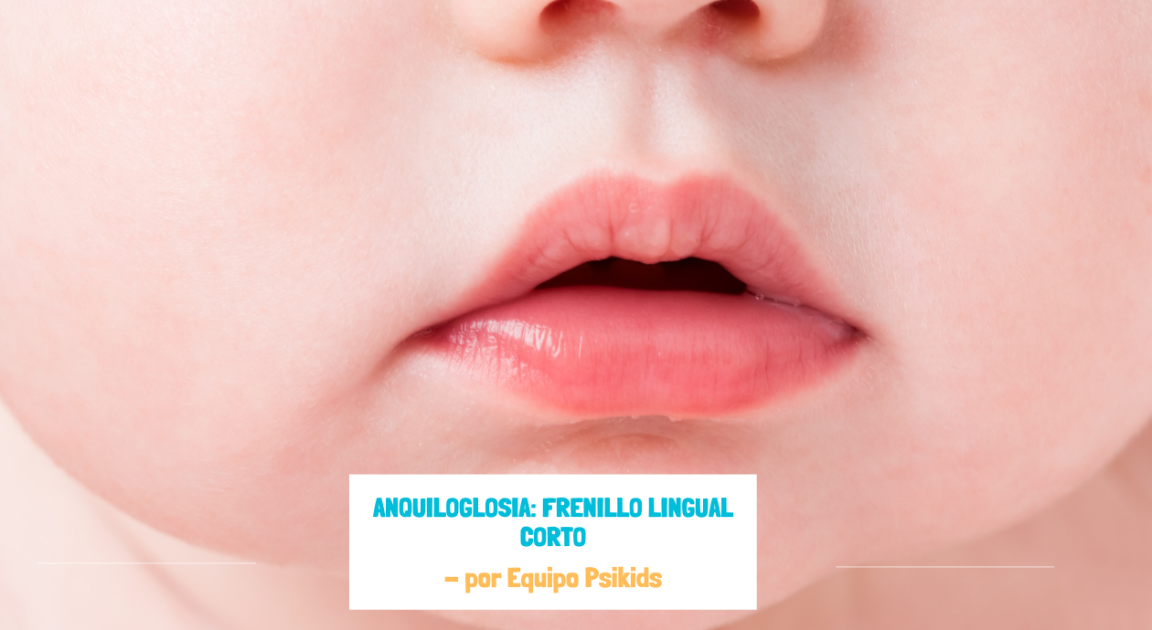 Anquiloglosia: Frenillo lingual corto - psikids.es
